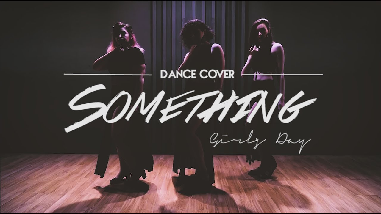 [ DANCE COVER ] Girl's Day - Something - YouTube