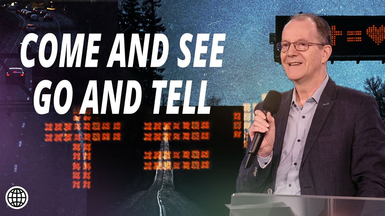 Come and See – Go and Tell | Robert Fergusson | Hillsong Church Online ...