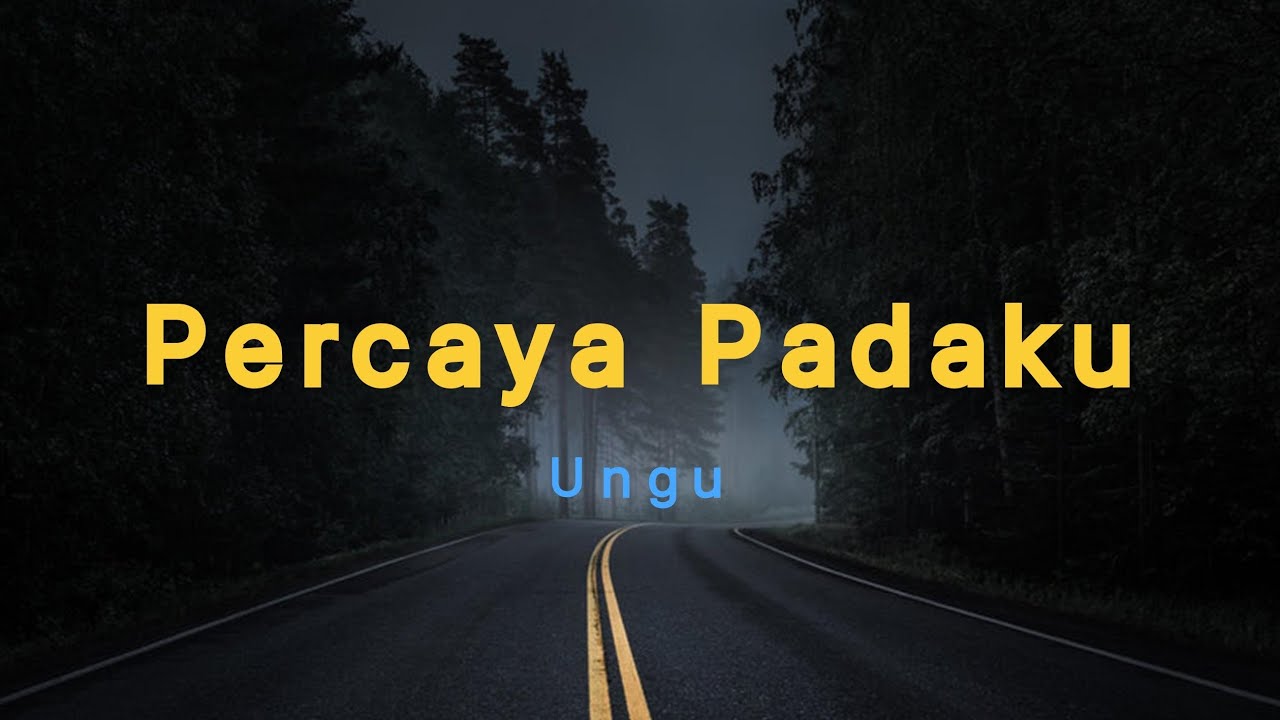 Percaya Padaku (Ungu) video lirik - YouTube