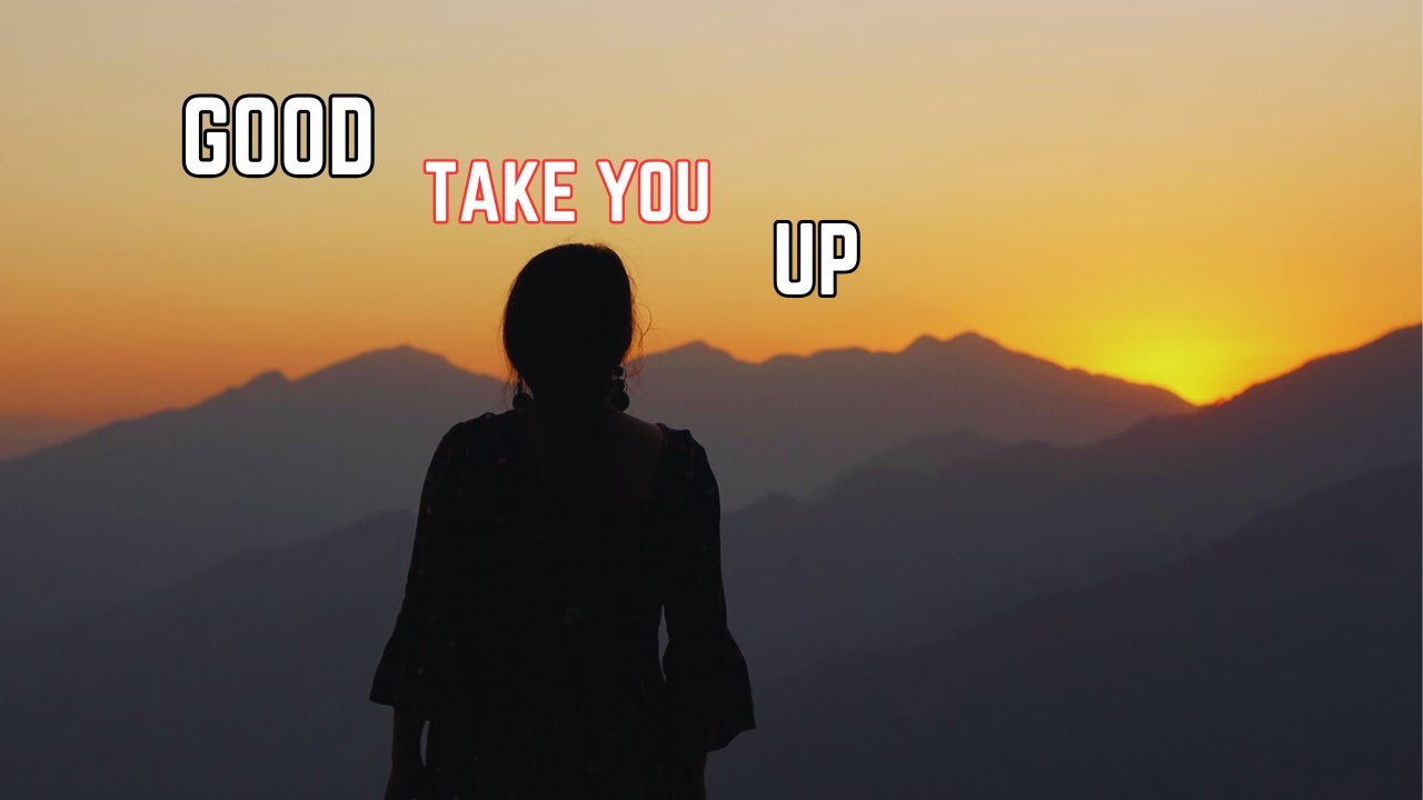 GOOD TAKE YOU UP - You Will Do It Push Yourself Up | Motivational ...