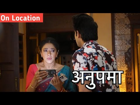 Anupama | on Location | Anupama ko Ansh ne dikhaya kounsa Video? Udde ...