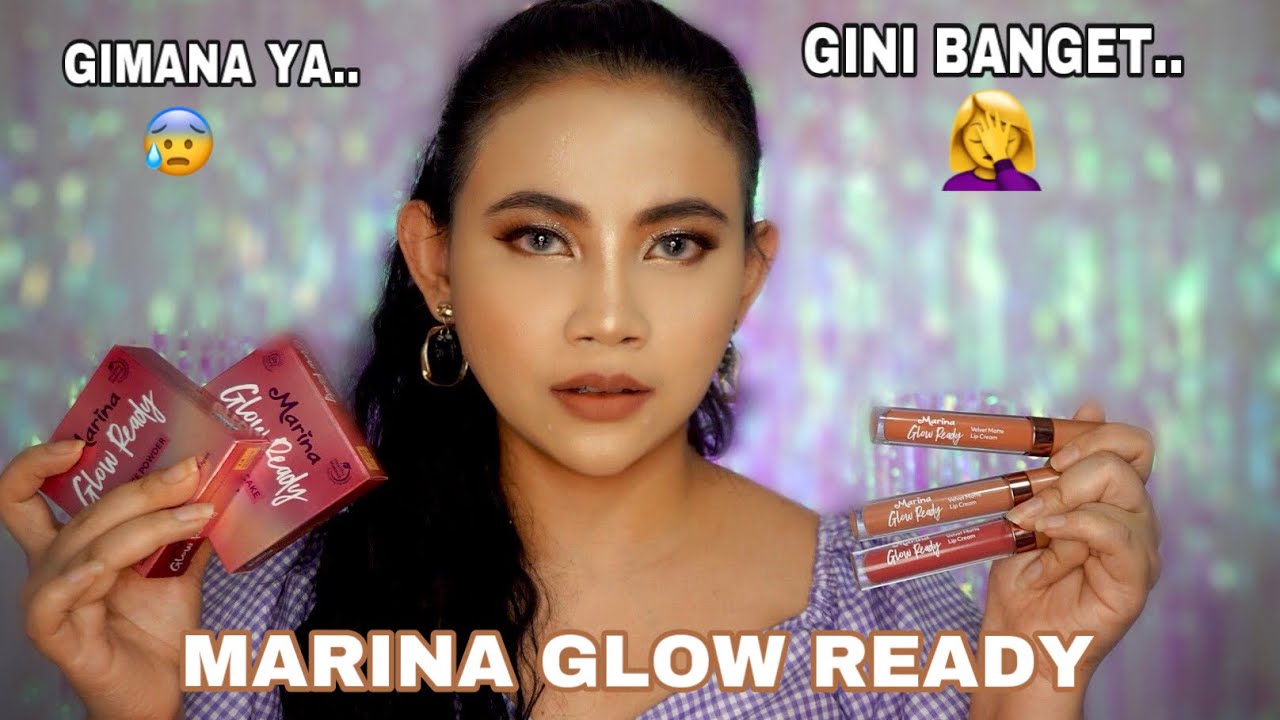 REVIEW MARINA GLOW READY | LIP CREAM, COMPACT POWDER, LOOSE POWDER ...