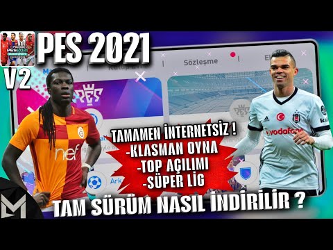 PES 2021 MOBİL TAM SÜRÜM NASIL İNDİRİLİR ?SÜPER LİG, TOP AÇILIMI, KLASMAN MAÇI VE İNTERNETSİZ !