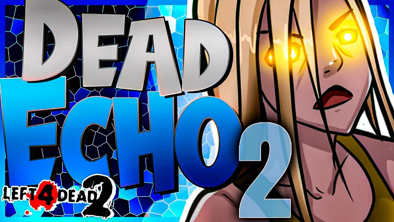 ๐ Left 4 Dead 2 Dead Echo 2 ๐ ๐ ๐ ๐ ๐ Custom Campaign Multiplayer