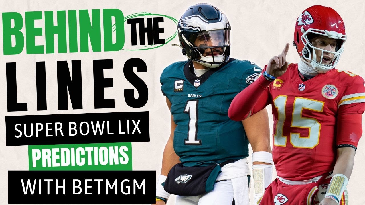 NFL Early Super Bowl LIX Opening Odds | Behind the Lines with BetMGM ...
