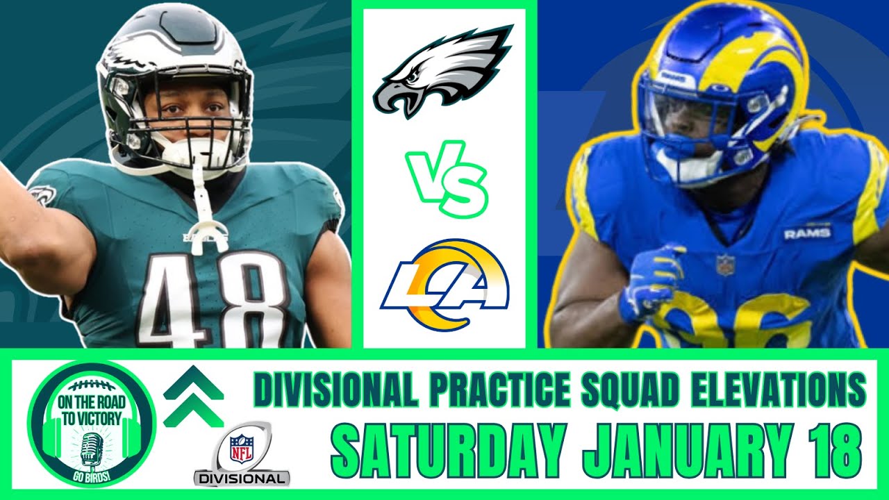 Eagles vs Rams Practice Squad Elevations- Divisional Round | Updated Depth Charts | Playoff ...