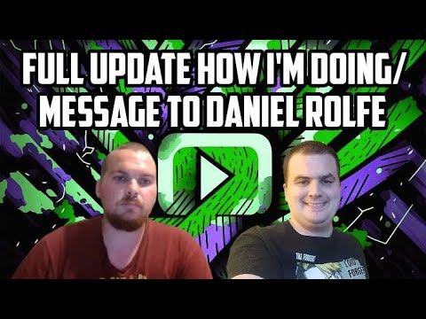 Full Update On How I'm Doing/Message To Daniel Rolfe - YouTube