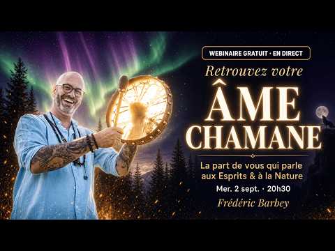 Webinaire - Comment retrouver votre âme chamane ? 2 Sept à 20h30