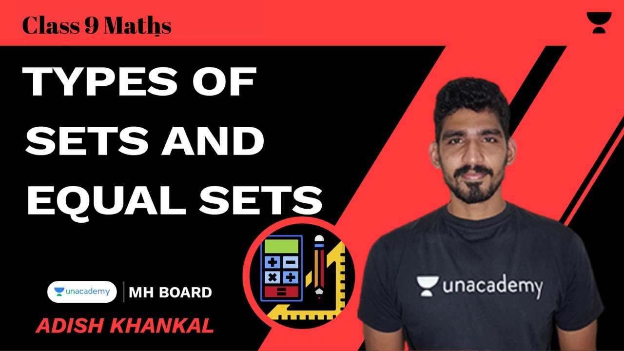 Types of Sets and Equal Sets | SSC Class 9 | Maths | Adish Khankal ...