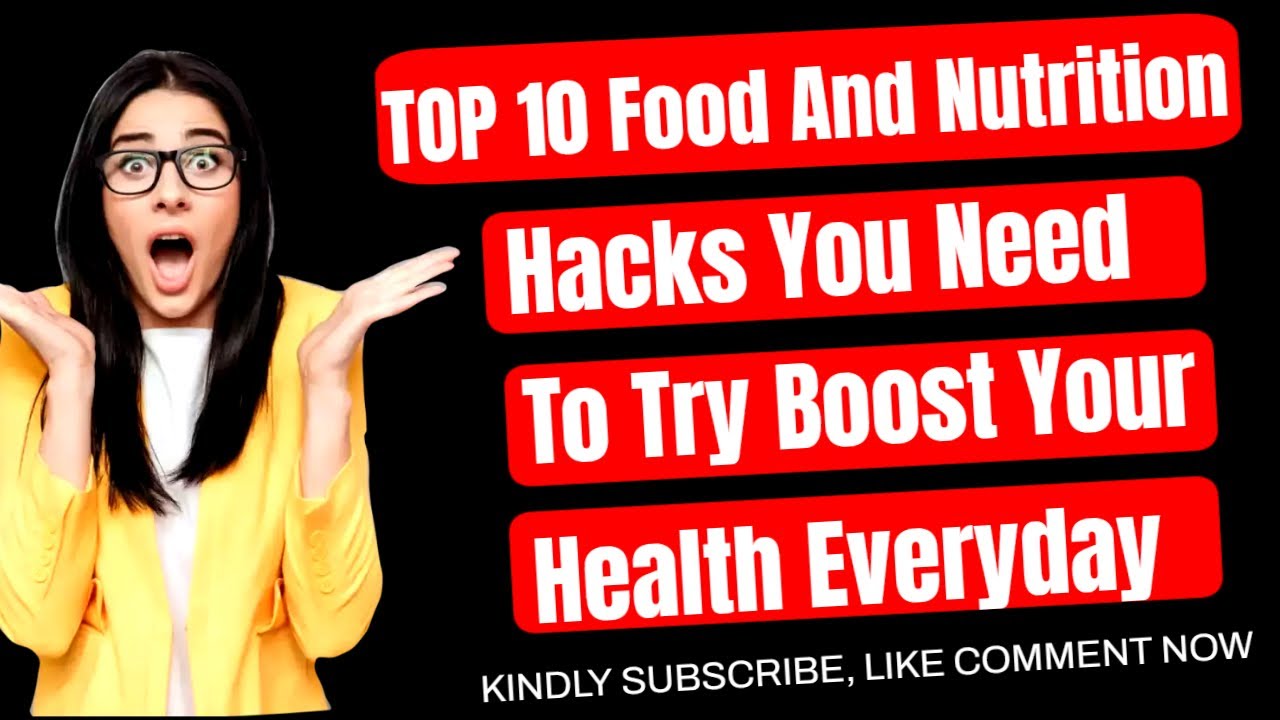 TOP10 Foods & Nutrition Hacks You Need to Try Boost Your Health ...