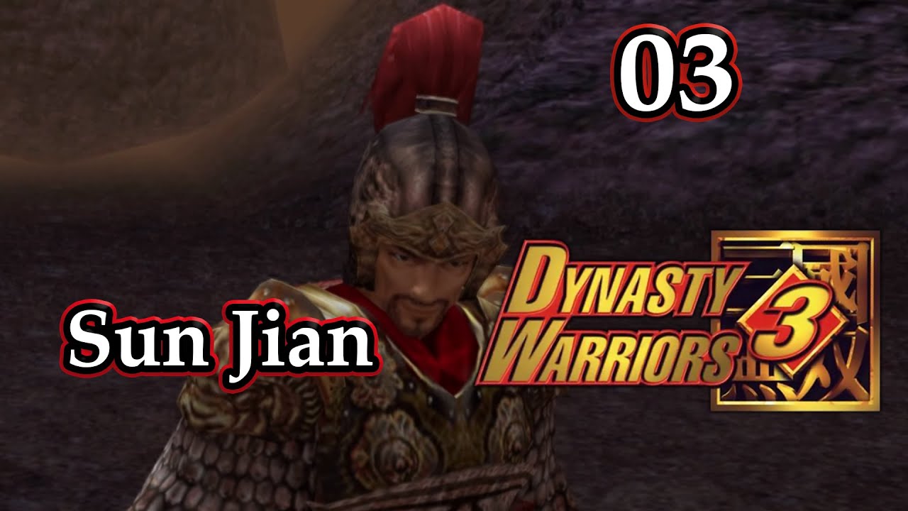 Dynasty Warriors 3 (100%): Sun Jian | 03 | ''Daddy Sun Jian'' He Fei ...