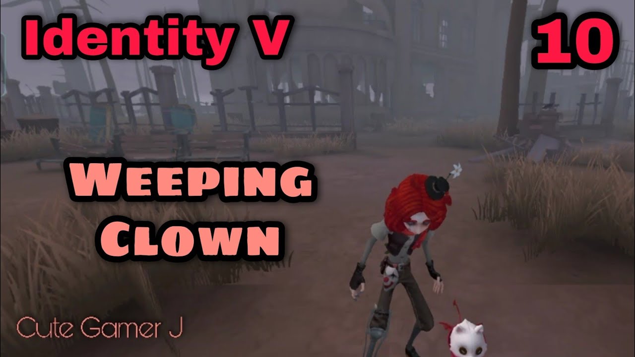 Weeping Clown | Identity V Survivor Gameplay 10 Quick Match - YouTube