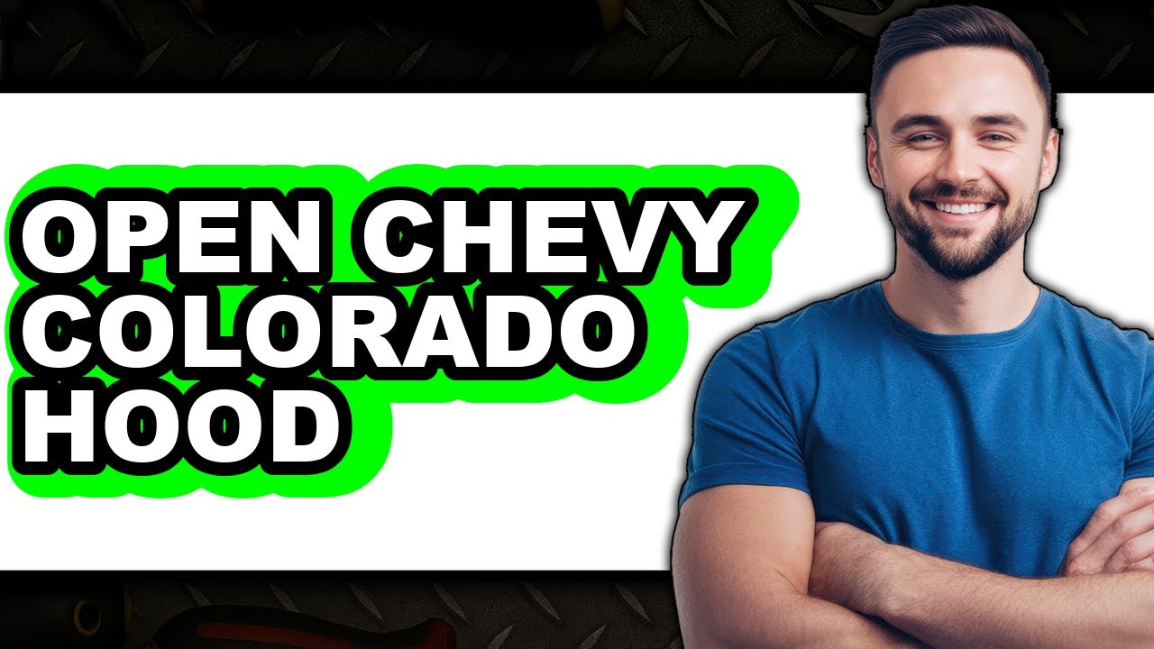 How to Open Chevy Colorado Hood (Only Way) - YouTube