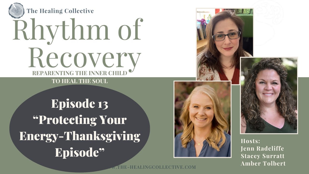 Rhythm of Recovery Episode 13 - Thanksgiving and Protecting Your Energy ...