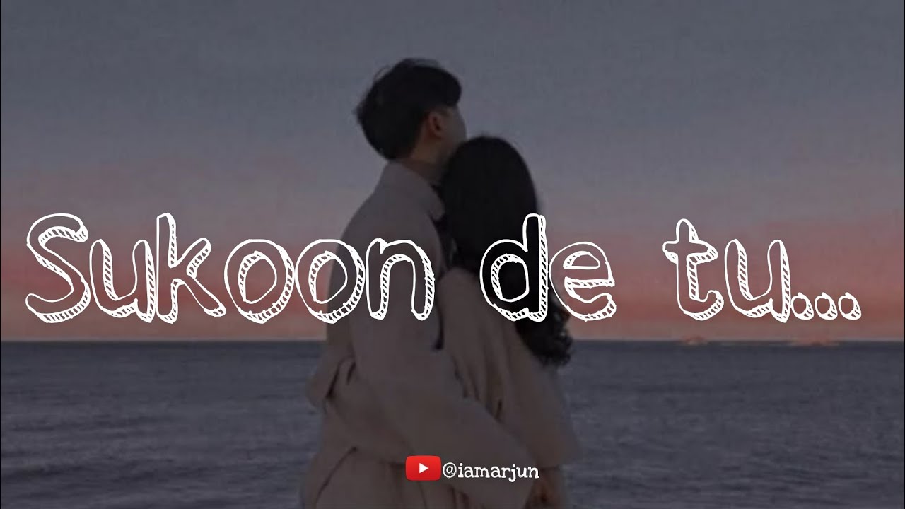 Sukoon de tu - iamarjun - YouTube