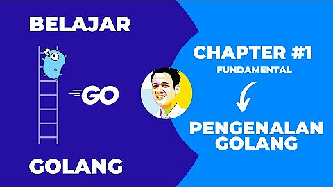 Tutorial Golang untuk Pemula | Full Course Golang | Bahasa Indonesia ...