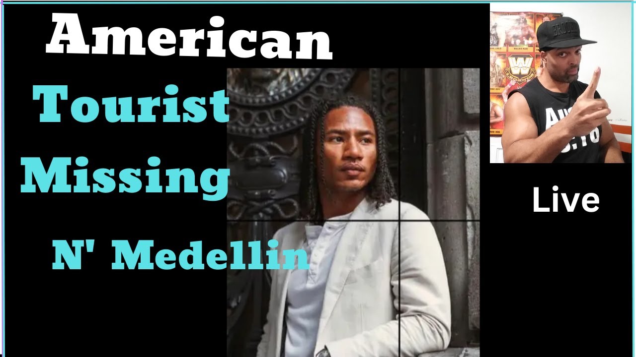 American Tourist Missing in medellin. And Brick lady is a liar/ scam ...