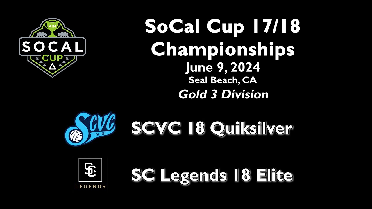 SoCal Cup Championships - SCVC 18 Quiksilver vs SC Legends 18 Elite ...
