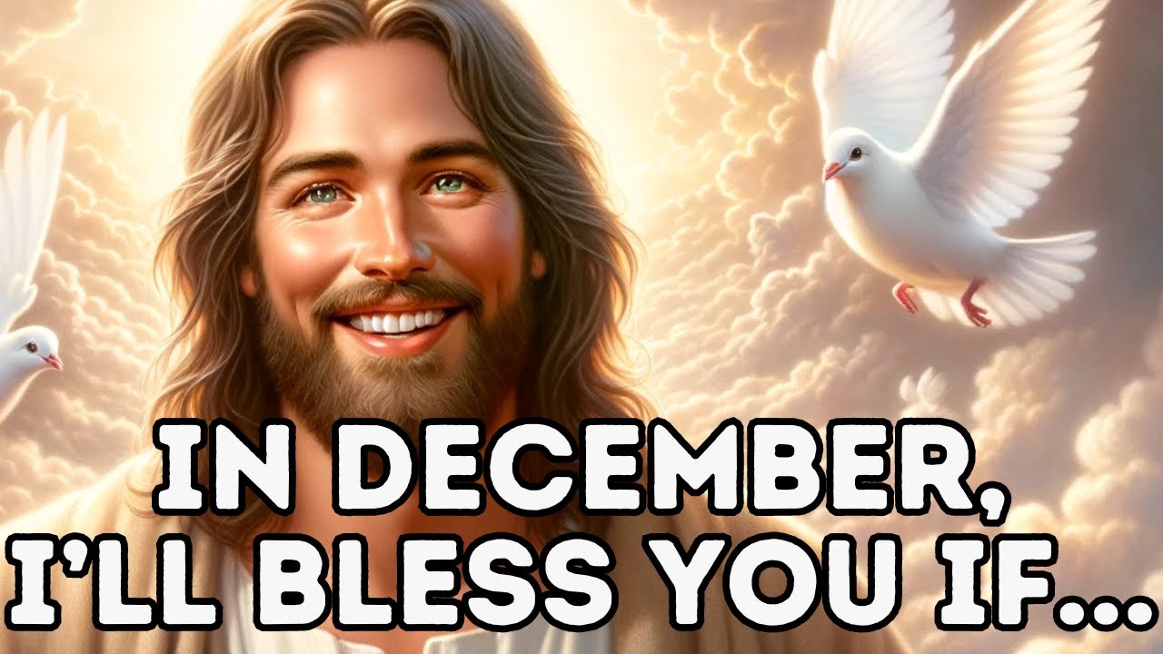 This December, I'll Bless you if...| God Message for You | God's ...
