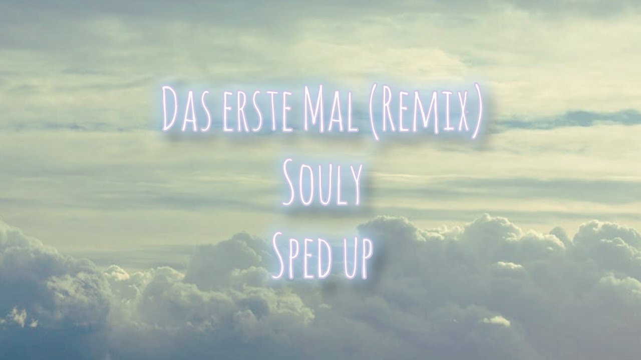Souly - Das erste Mal (Remix) sped up - YouTube
