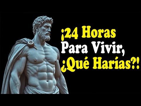 Si solo te quedaran 24 horas de vida, ¿qué harías? | Estoicas - YouTube