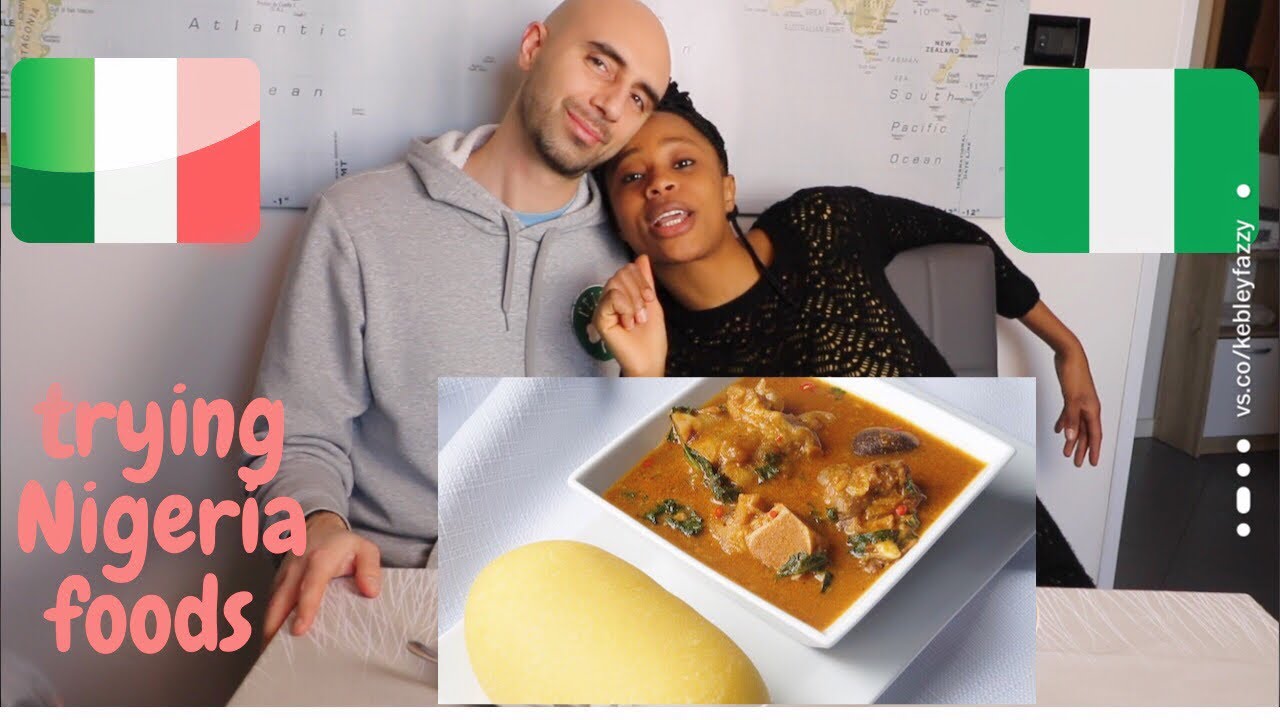 ITALIAN BOYFRIEND TRY (RANK) NIGERIA TYPICAL FOOD| MIO RAGAZZO PROVA I ...