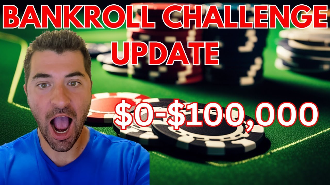 The Ultimate Poker Bankroll Challenge: From $0 to $100,000 - YouTube