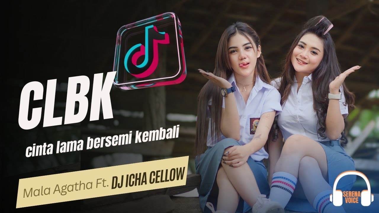 CLBK |Cinta Lama Bersemi Kembali | Mala Agatha Ft. Icha Cellow Viral ...