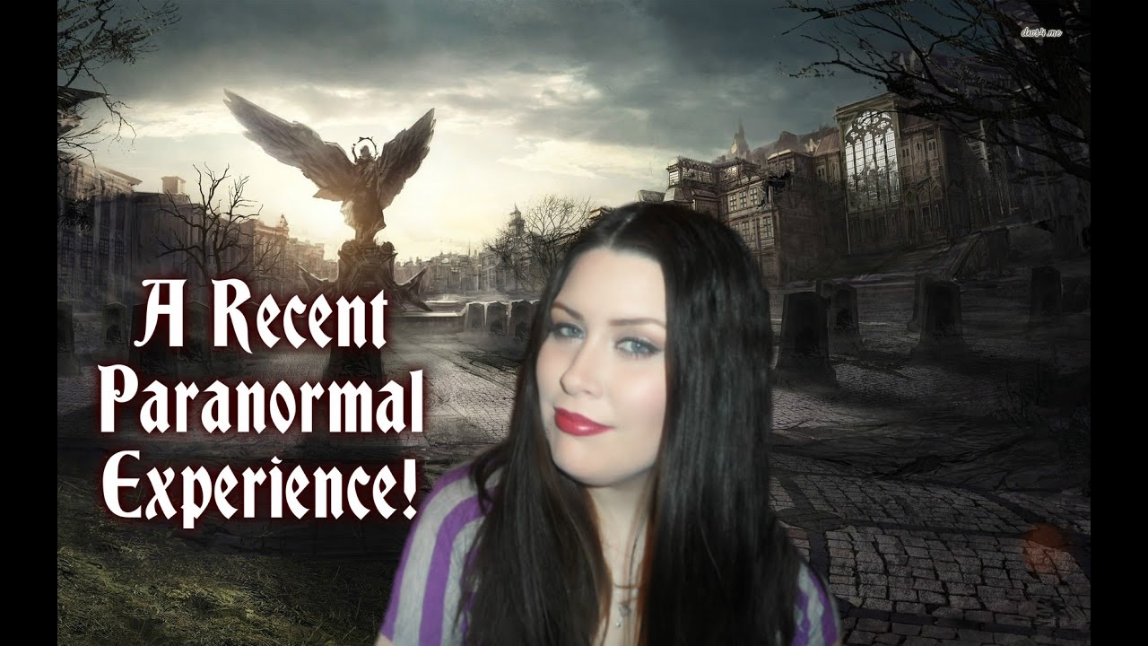My Most Recent "Paranormal" Experience! - YouTube