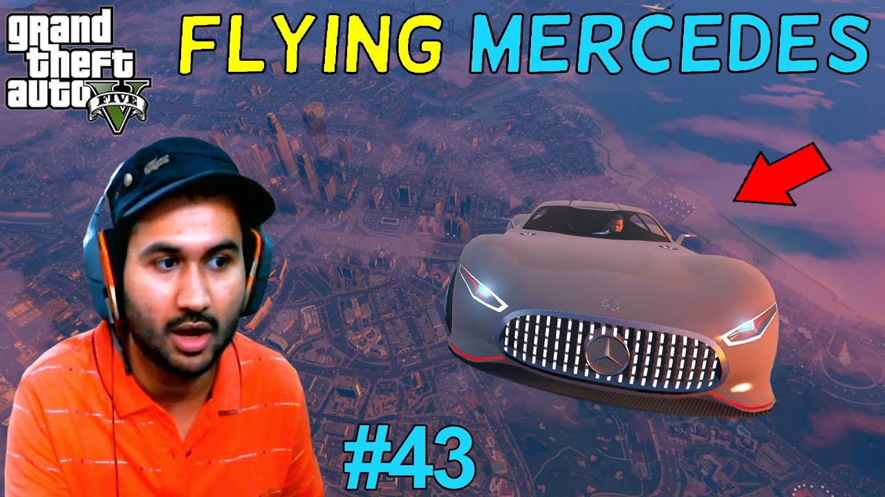 GTA 5 : FLYING MERCEDES MODIFICATION | GTA5 GAMEPLAY #43 - YouTube