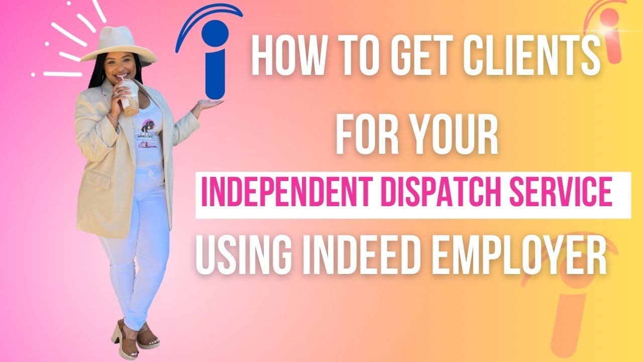 How to get clients for your Independent Dispatch Service using Indeed ...