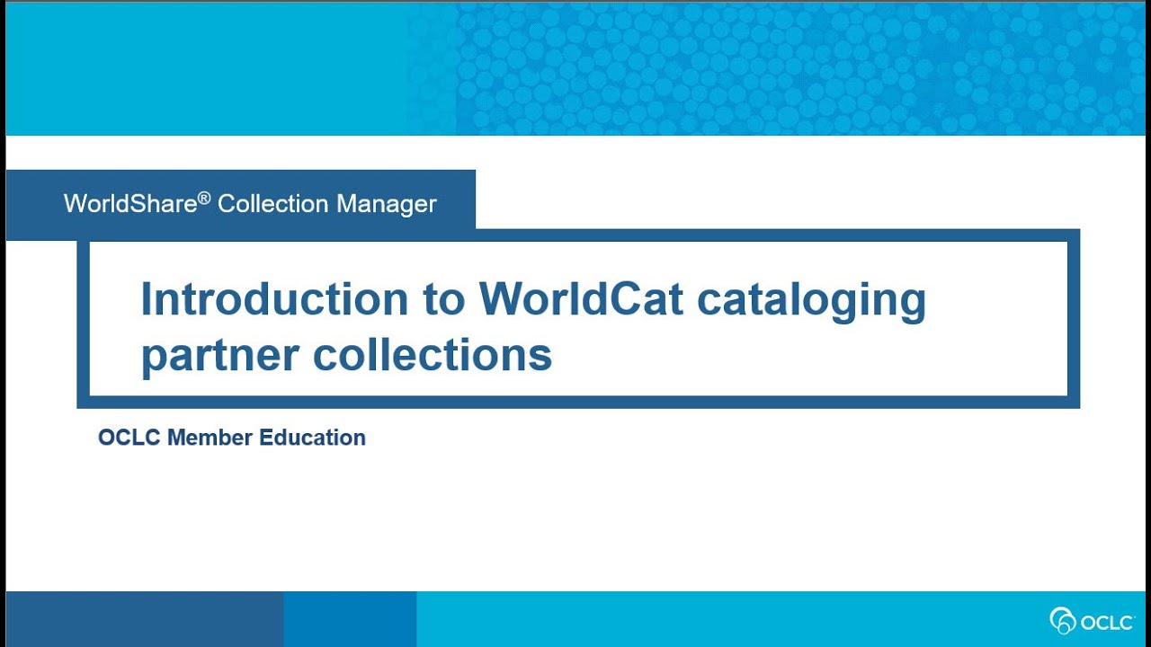 Introduction to WorldCat cataloging partner collections - YouTube