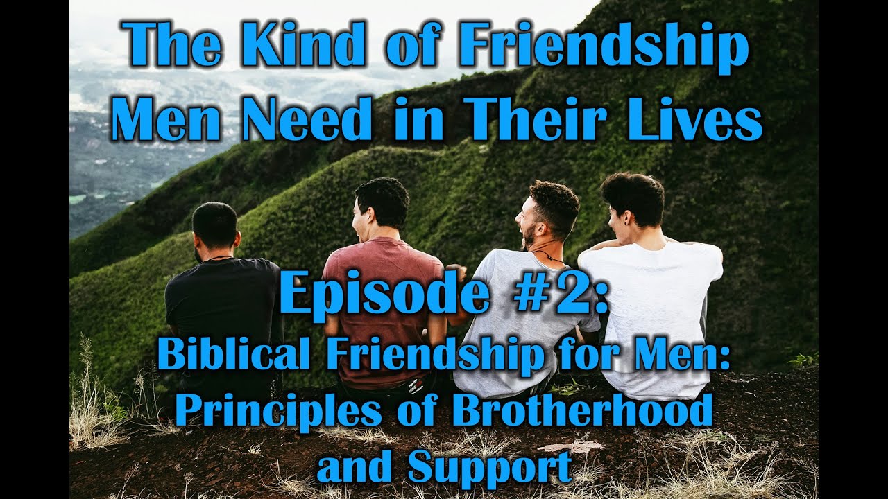 Biblical Friendship for Men: Principles of Brotherhood and Support ...