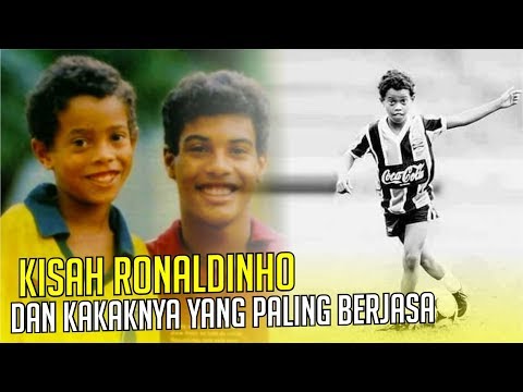 KISAH RONALDINHO : Perjuangan Sang kakak yang paling berjasa dalam karirnya