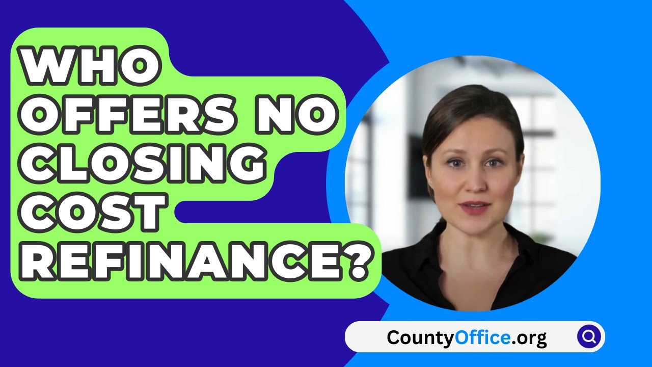 Who Offers No Closing Cost Refinance? - CountyOffice.org - YouTube