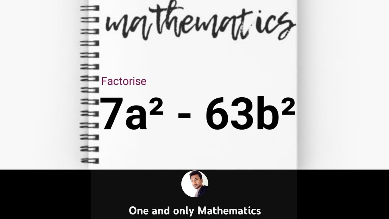 Factorise 7a² - 63b² - YouTube