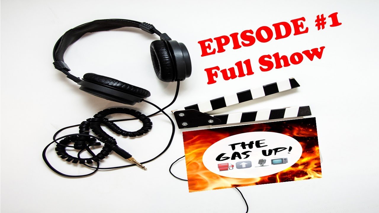 ⛽️⬆️🎙📺 The Gas Up Episode #1 - Full Show - YouTube