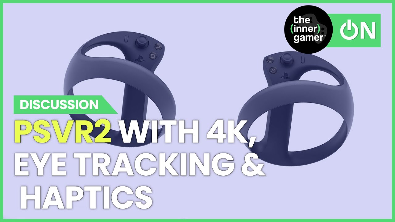 PSVR 2 has 4K, Eye Tracking and Haptic Feedback - YouTube