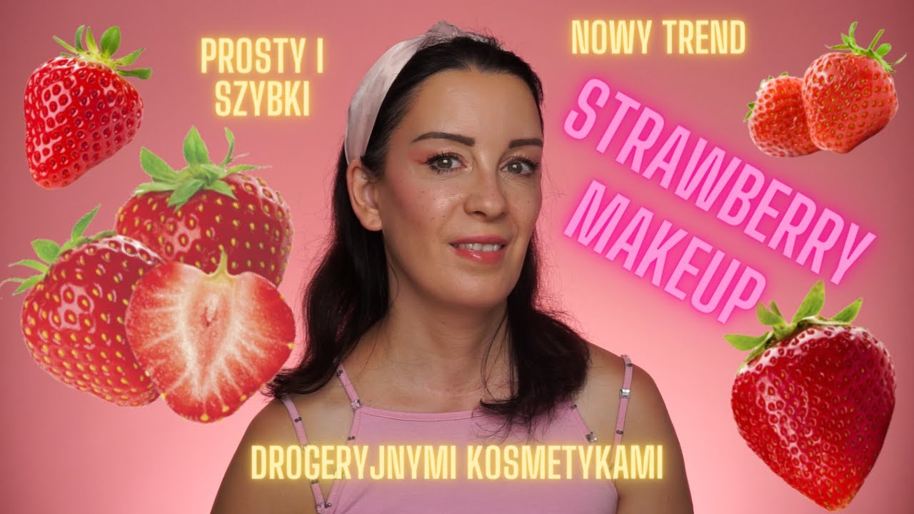 Strawberry Makeup 🍓 NOWY TREND / Prosty makijaż drogeryjnymi ...
