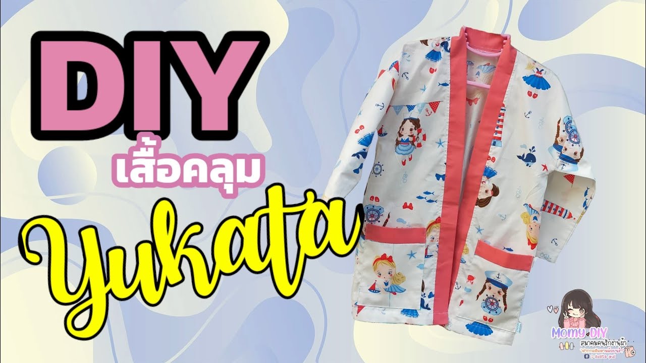 DIY easy yukata | How to make a yukata Ep.1| easy yukata ,เสื้อคลุมยูกา ...