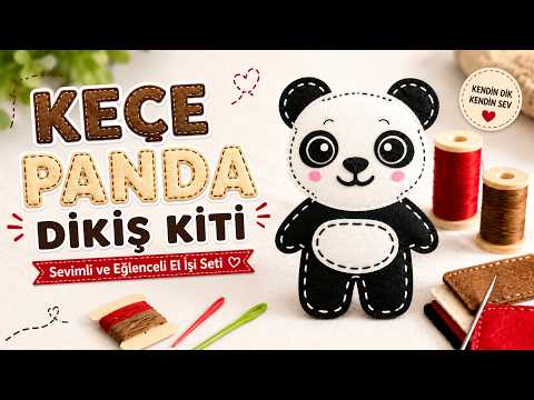 Panda Keçe Dikiş Seti Nasıl Yapılır? | Çocuklar İçin Eğlenceli El İşi Etkinliği