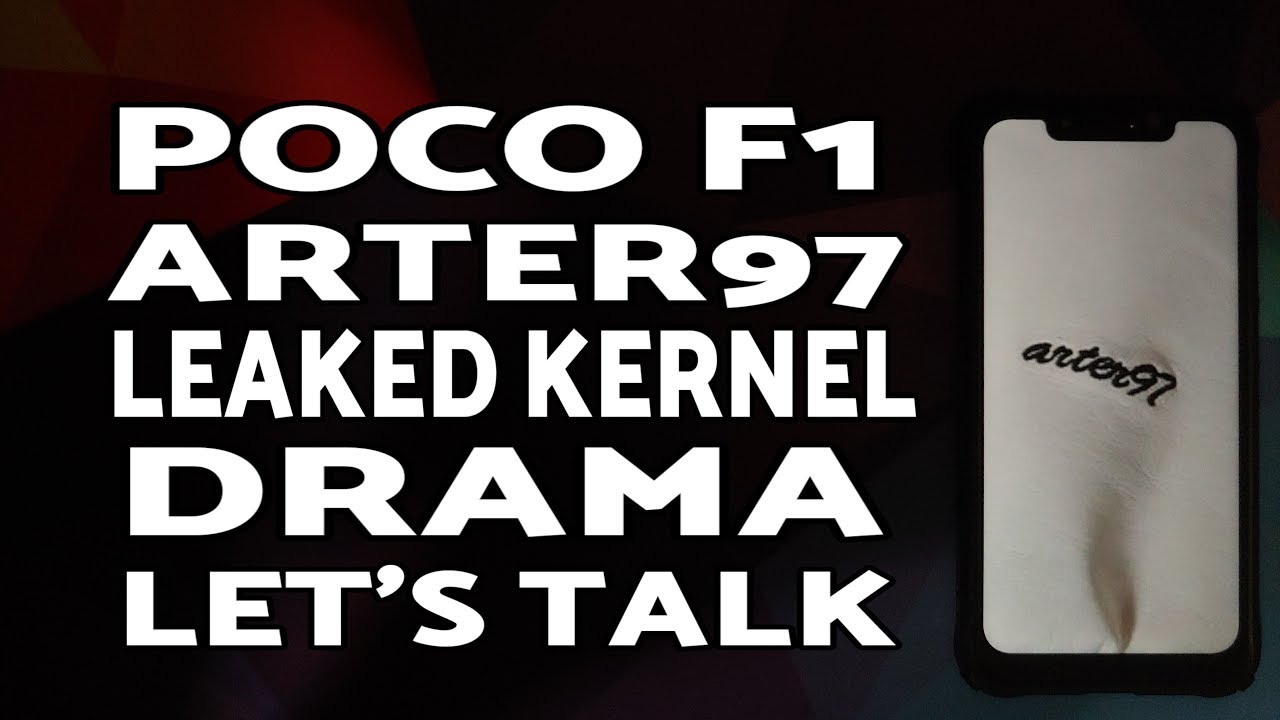 Poco F1 | Leaked Arter97 Kernel | Drama | Let's Talk - YouTube