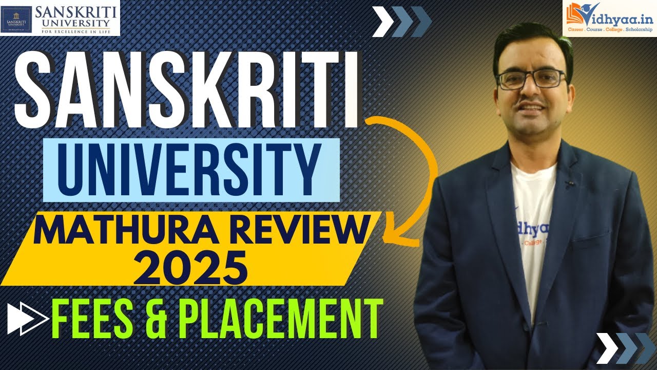 SANSKRITI UNIVERSITY MATHURA CAMPUS REVIEW 2025 | ADMISSION PROCESS ...