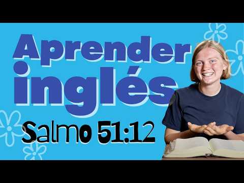 NUEVO! Aprender inglés con la Biblia | Salmo 51:12