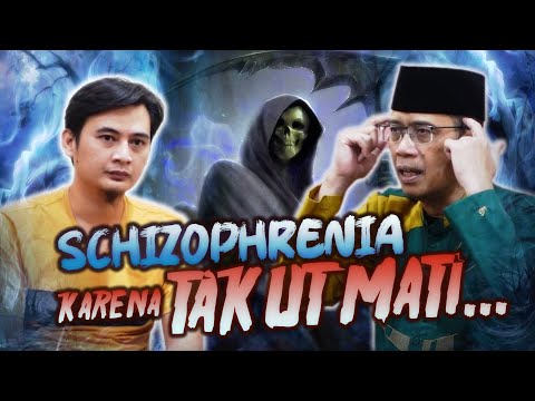 SKIZOFRENIA YANG DISEBABKAN TAKUT MATI