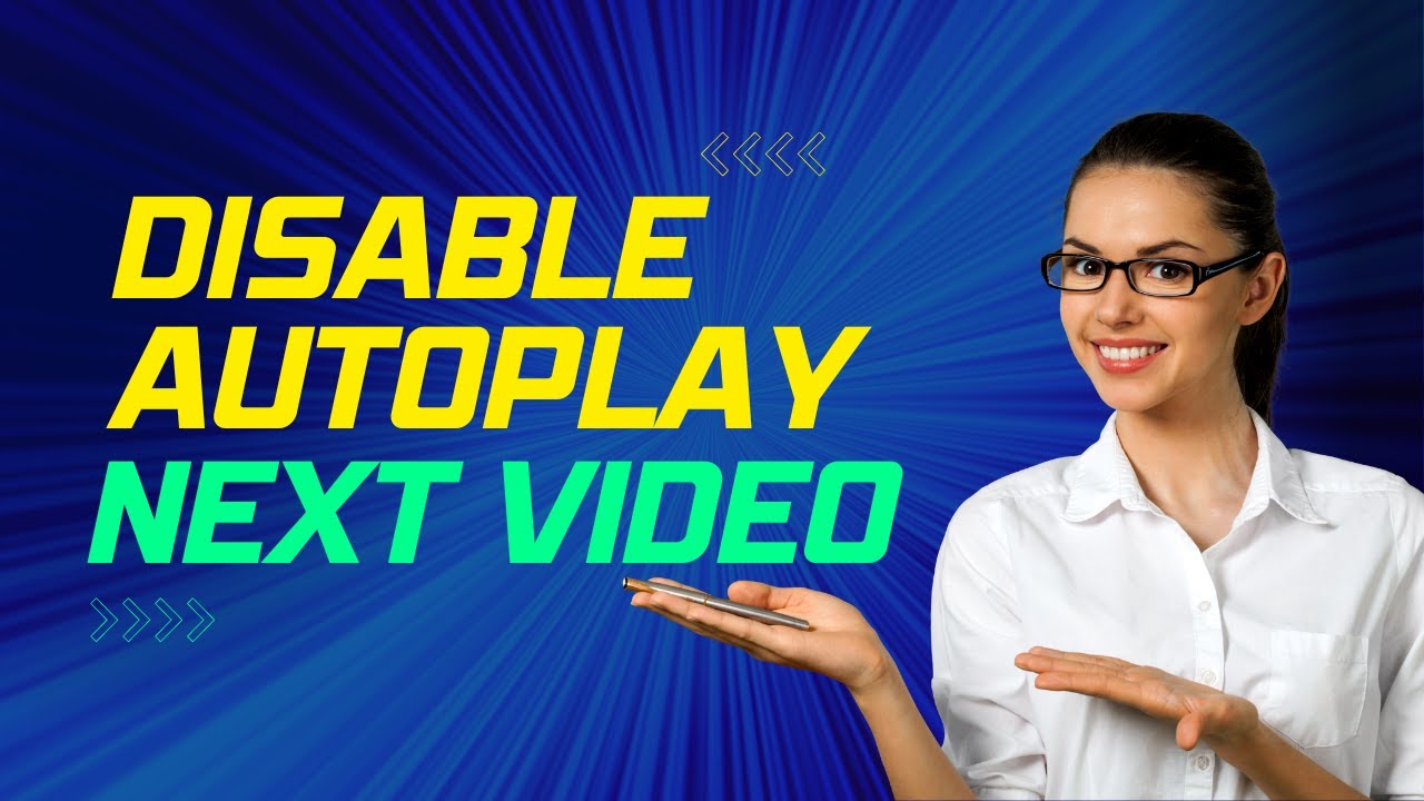 How To Disable YouTube Autoplay Next Video - YouTube