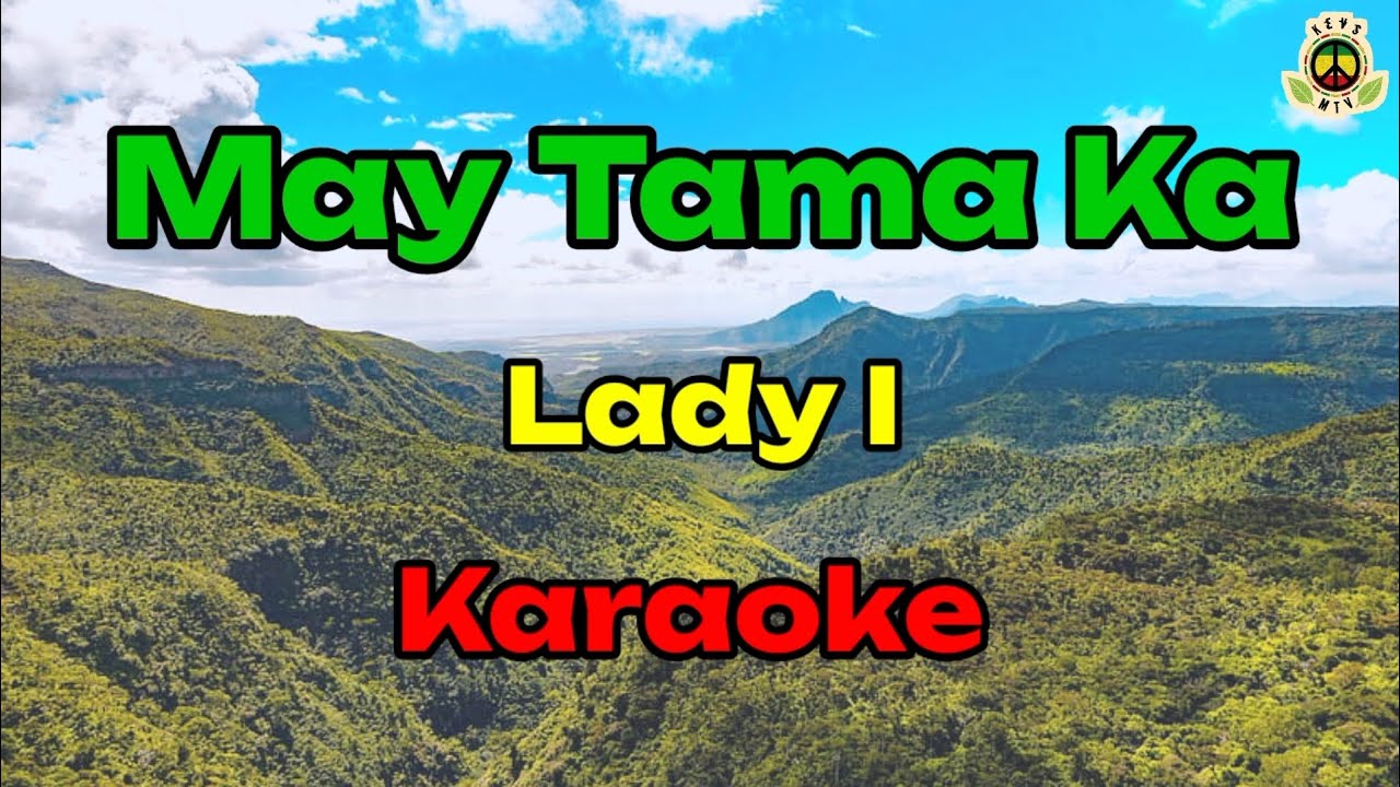 Lady I - May Tama Ka | Karaoke | Intrumental | Pinoy Reggae Music - YouTube