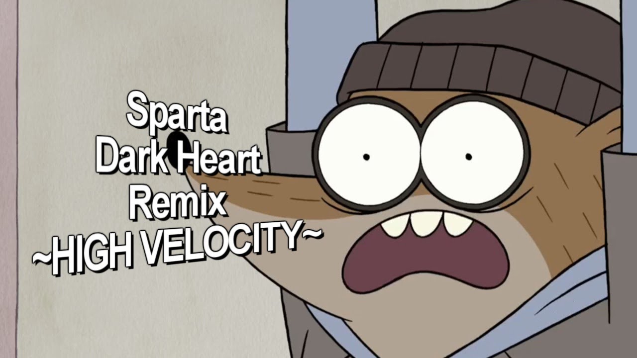 [Rigby] "PULL YOURSELF UP!" - Sparta Dark Heart Remix ~High Velocity ...
