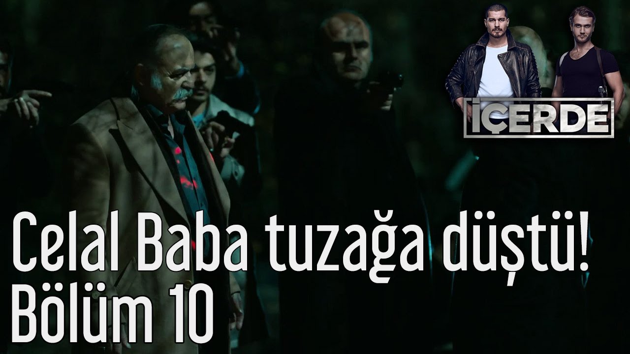 İçerde 10. Bölüm - Celal Baba Tuzağa Düştü! - YouTube