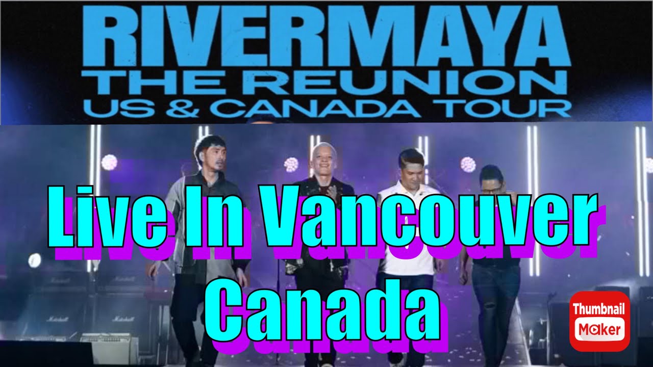 RIVERMAYA THE REUNION CONCERT 2024 US&Canada Tour - Live in Vancouver ...